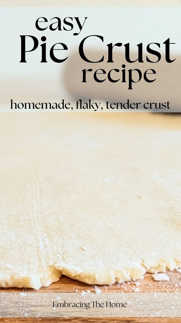 Perfect Pie Crust Recipe - Embracing The Home